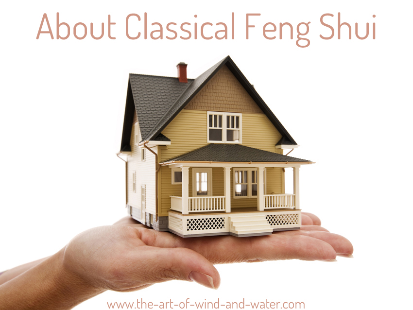 About Classical Feng Shui | The Art of Wind and Water